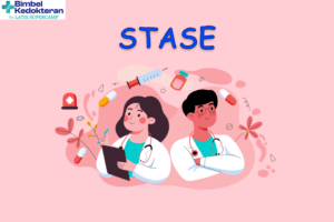Mengenal Istilah Kedokteran seperti Stase adalah? – Bimbel Kedokteran UI